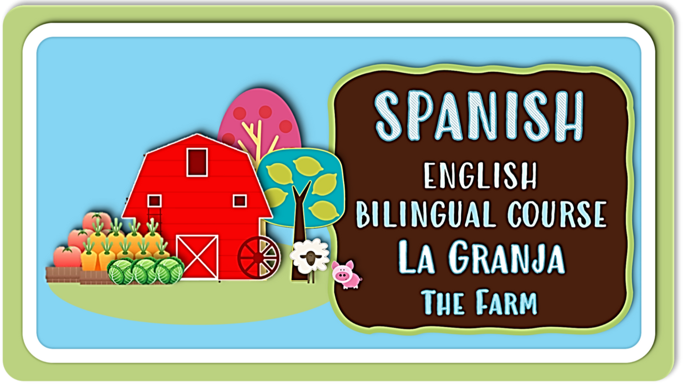 SPANISH - La Granja/The Farm - Bilingual Program – BiLinguix
